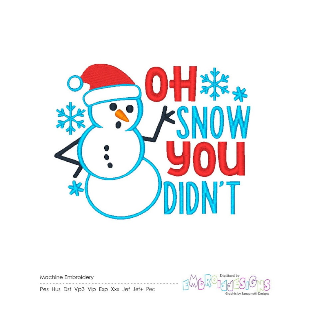 Oh Snow You Didn't! Funny Snowman Embroidery Design | Winter Embroidery ...