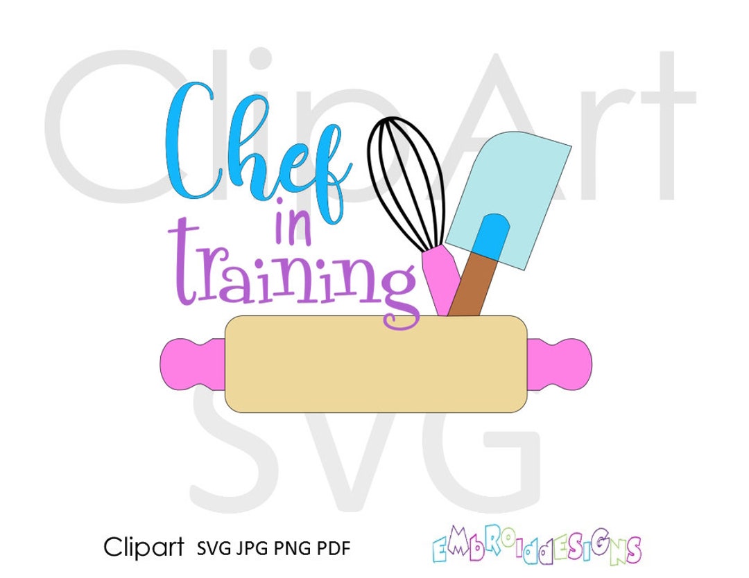 Chef in Training SVG File, Clip Art Saying, Cooking SVG, Clip Art ...