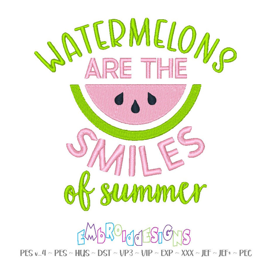 Watermelon Machine Embroidery Designs - Watermelons Are the Smiles of ...