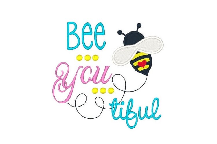 Bee You tiful Children's Embroidery Design Saying | Etsy