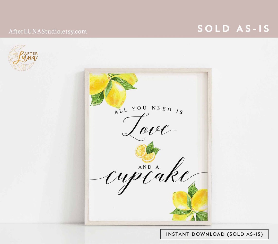 Lemon Cupcake Sign Printable Citrus Lemon All You Need is Love and a ...