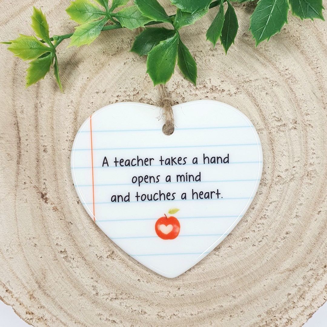 A Teacher Takes A Hand, Opens A Mind and Touches A Heart, Teacher Gift ...