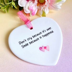 Don't Cry Because It's Over, Smile Because It Happened, Inspirational ...