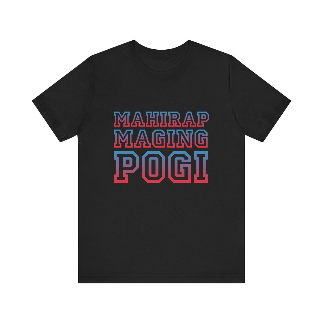 Pogi T-shirt, Pinoy Swag Graphic Tee, Filipino Gift for Brothers ...