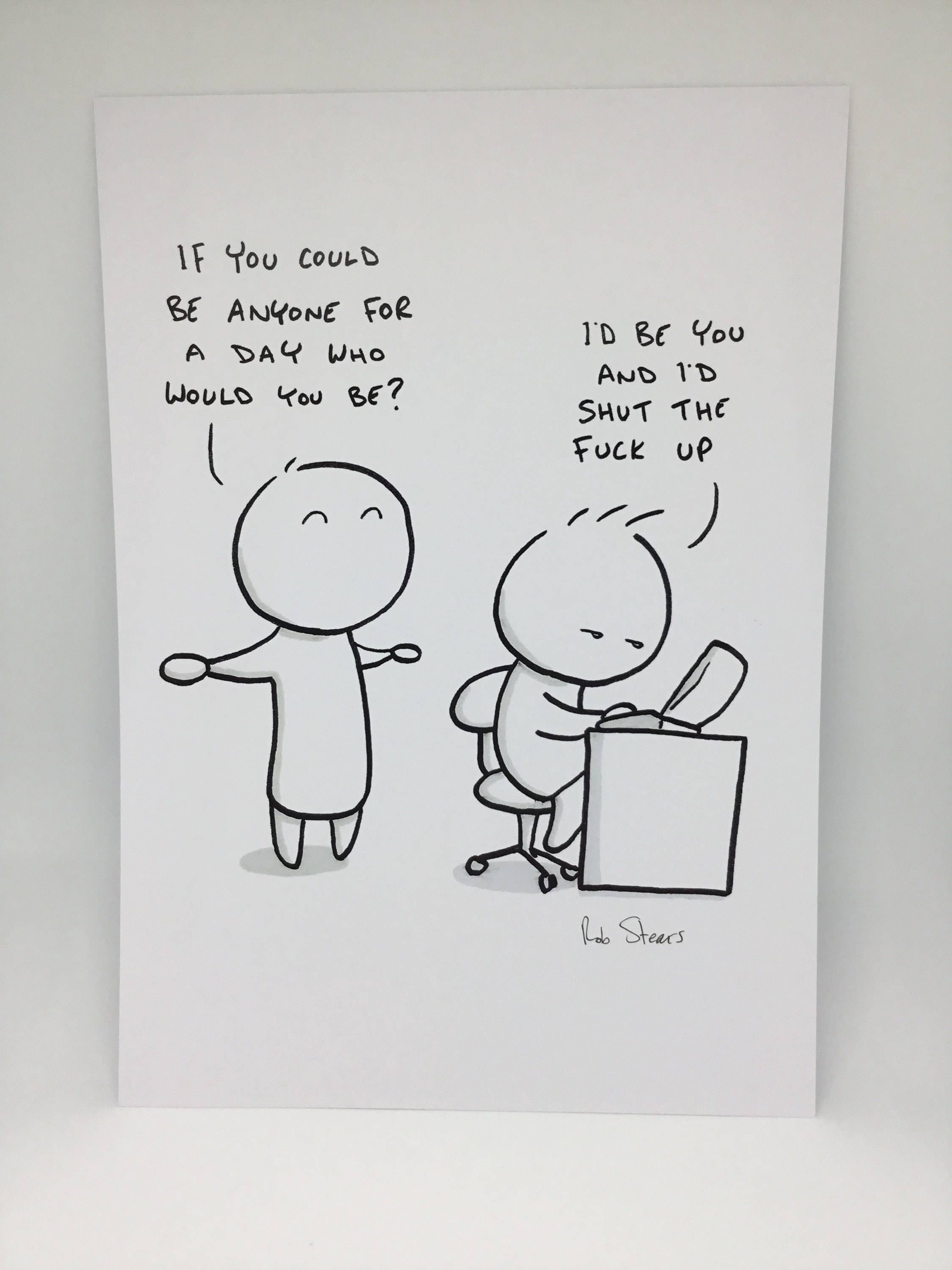 Funny Print - If You Could Be Anyone for a Day... - Etsy Ireland