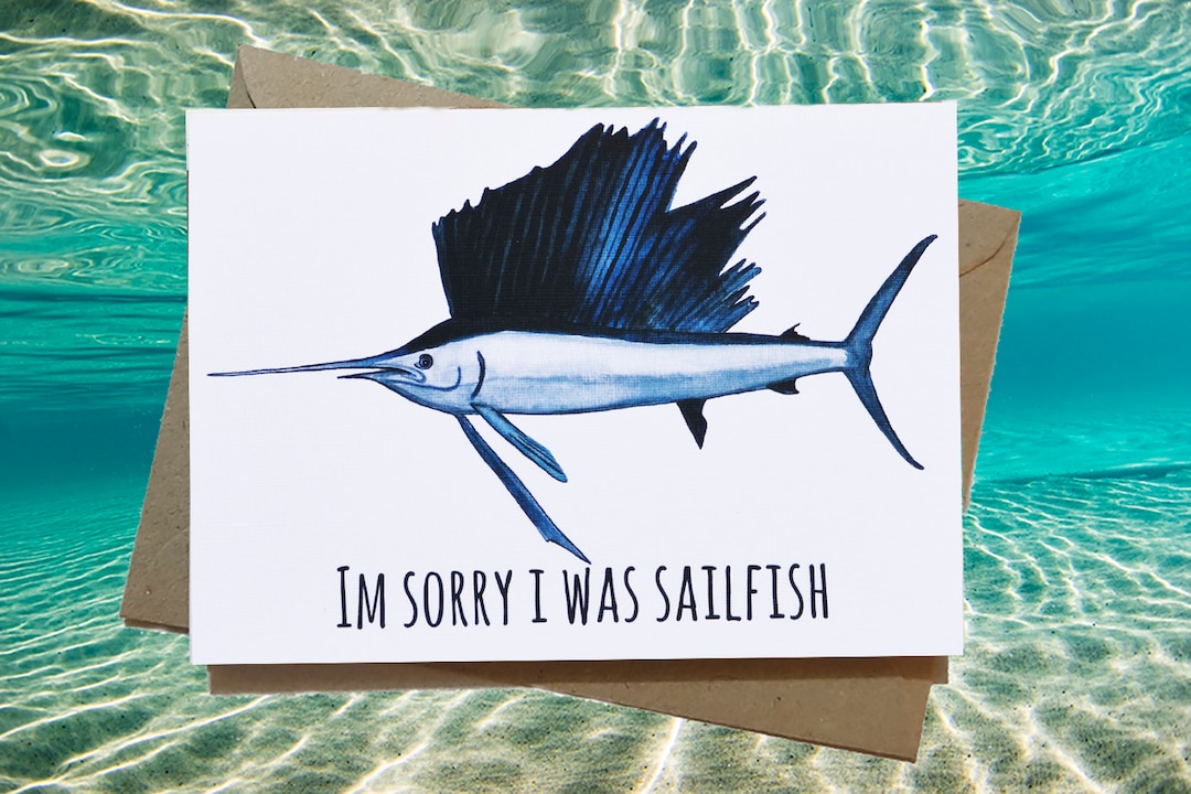 I'm Sorry I Was Sailfish - Apology Card - Funny Card - Selfish Card - Etsy