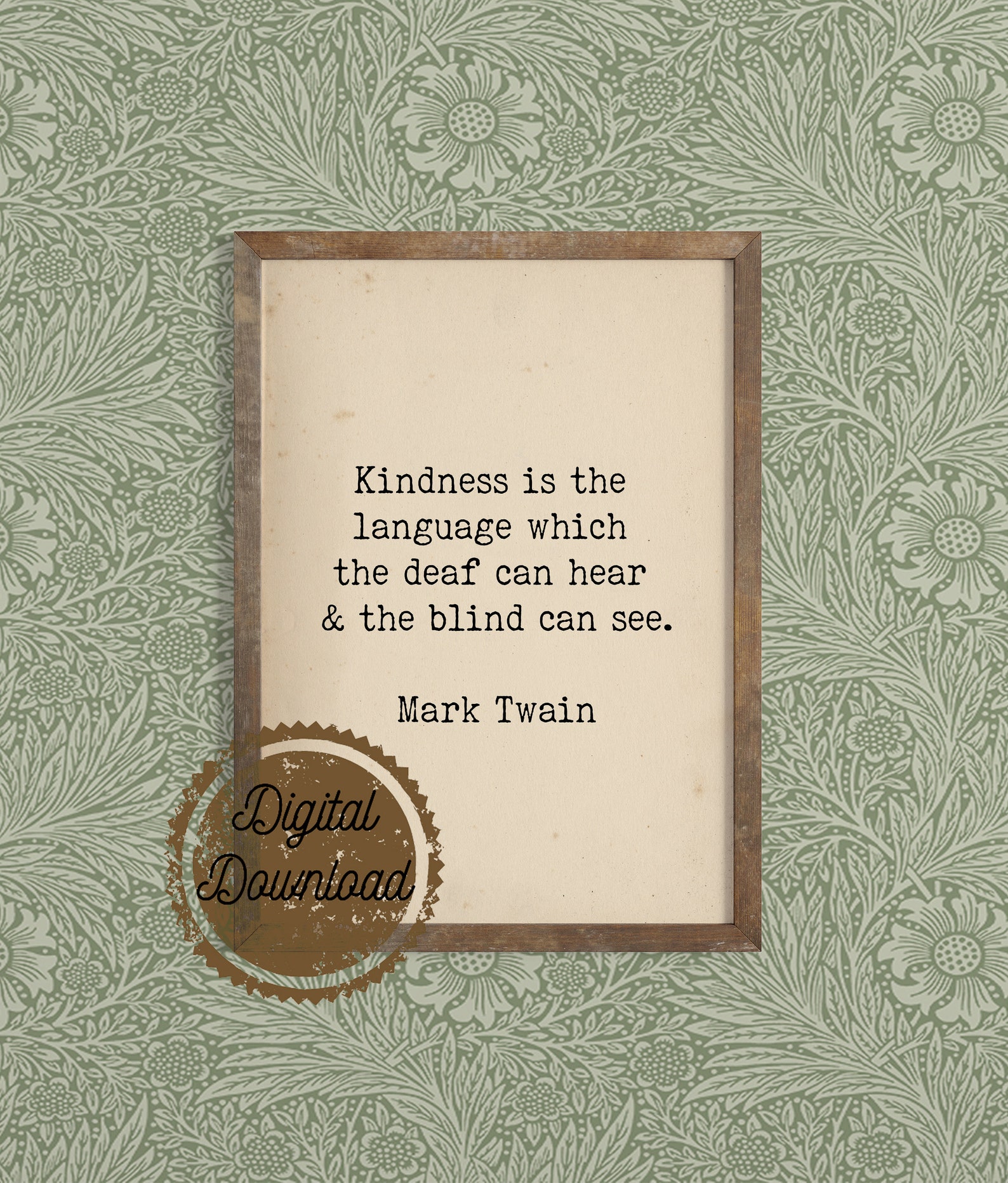 Mark Twain Quote - Kindness Quote - Kindness is the Language ...