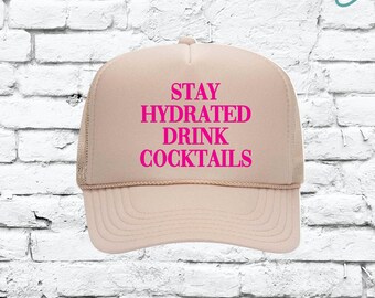 Stay Hydrated, Drink Cocktails Embroidered Trucker Hat - Etsy
