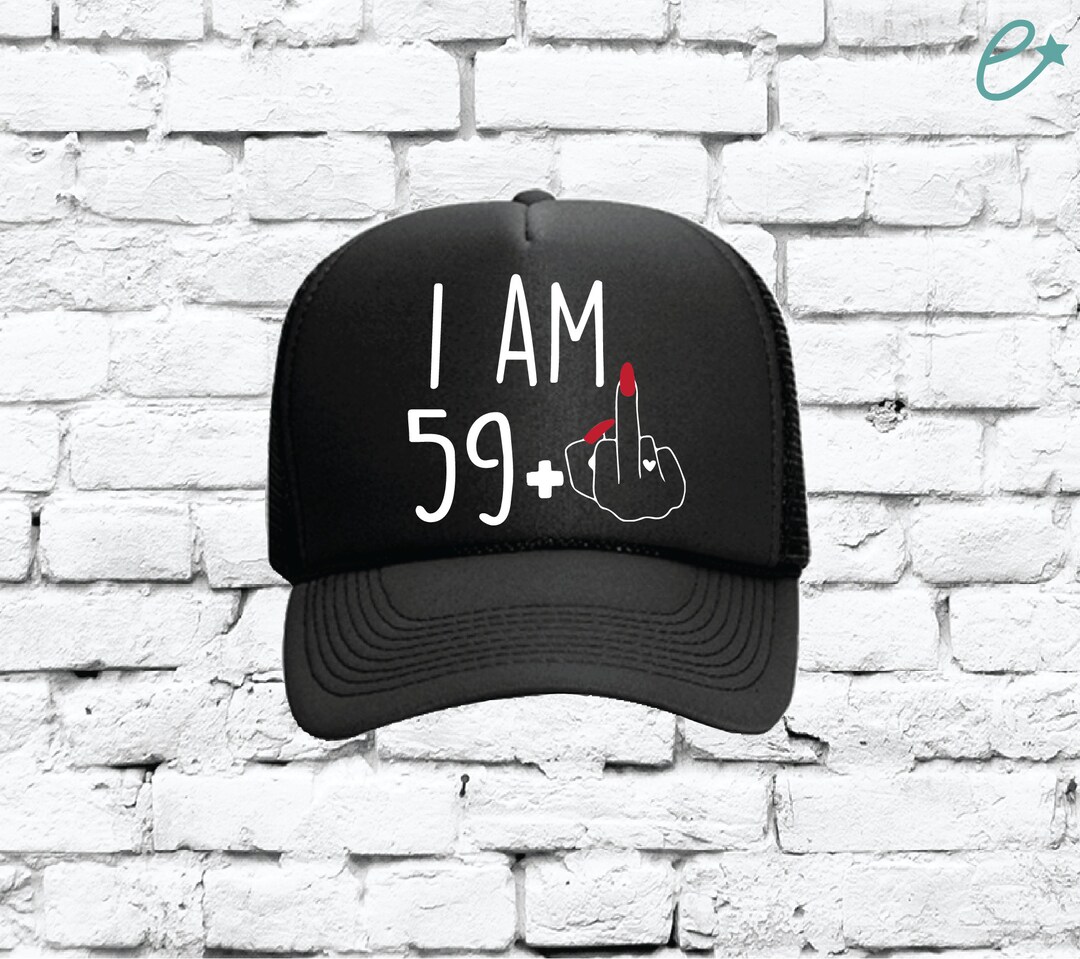 I Am 59 Plus Middle Finger Trucker Hats Mesh Back Funny 60th Birthday ...
