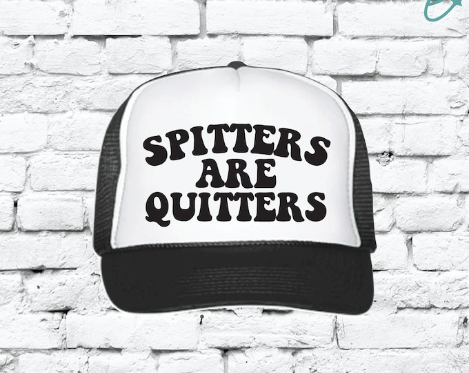 Spitters Are Quitters Trucker Hats Funny Mesh Back Pool Party Hats - Etsy