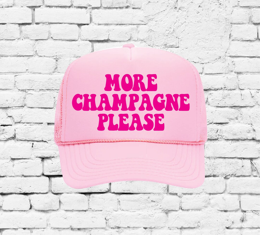 More Champagne Please Trucker Hat Mesh Back Hats Brunch Bachlorette Wedding Party Hats - Etsy