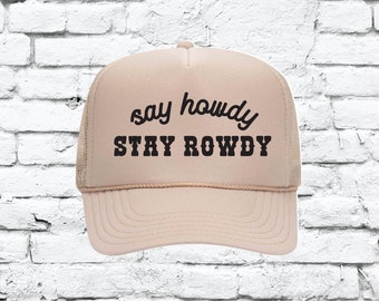 Navy Say Howdy, Stay Rowdy Trucker Hat, Party Hat, Bachelorette Hat ...