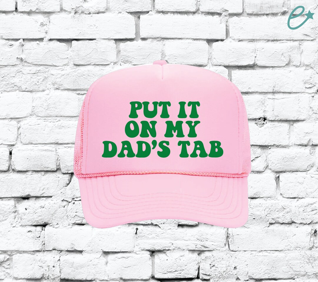 Put It on My Dads Tab Trucker Hat Mesh Back Funny Birthday Party Hats ...