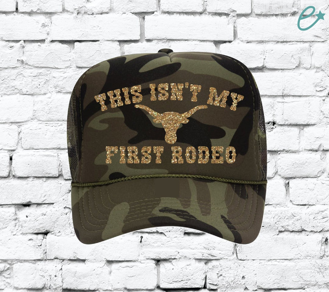 This Isn't My First Rodeo Longhorn Trucker Hat Country Southern Twang ...