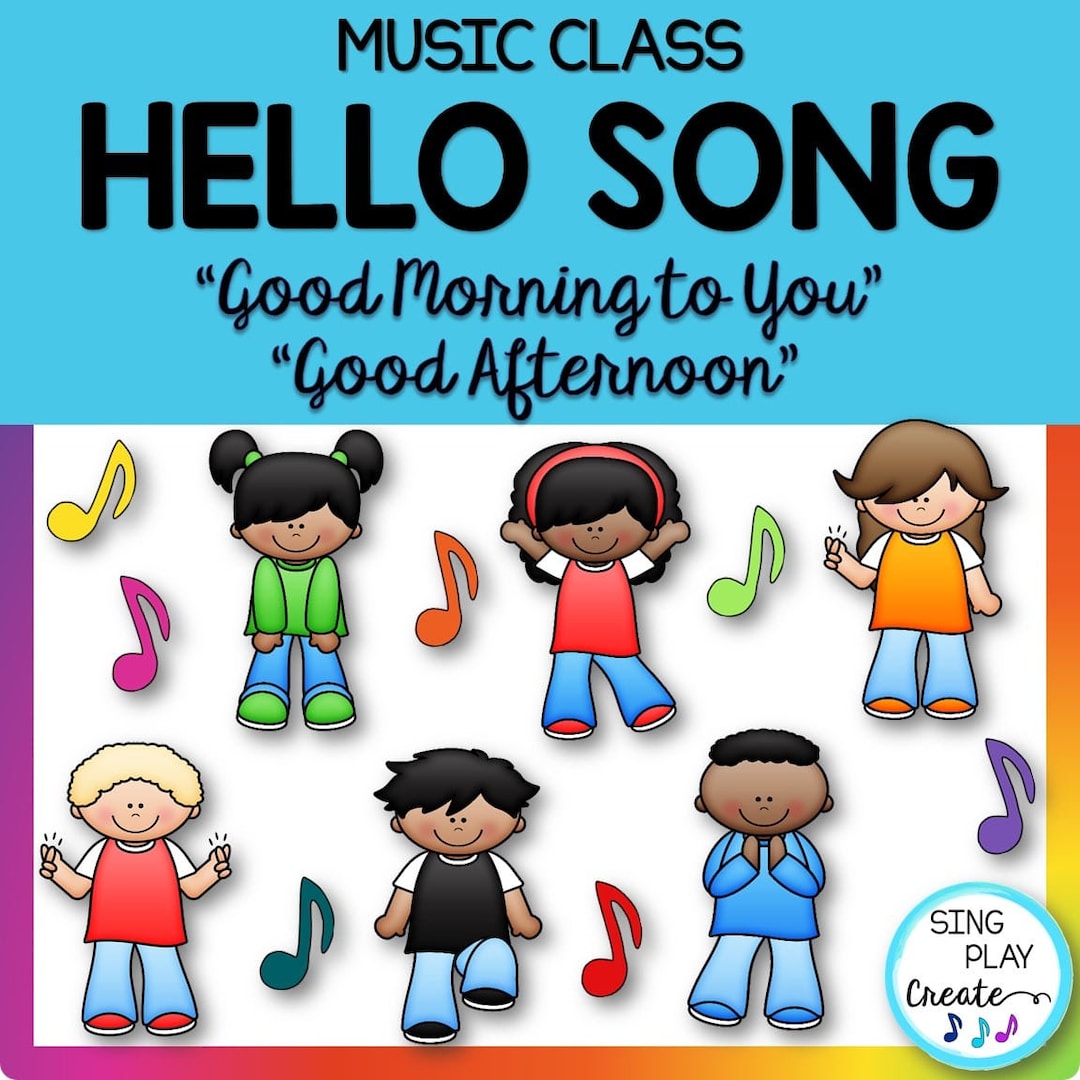 Music Class Hello Song: good Morning to You afternoon Elementary Music ...
