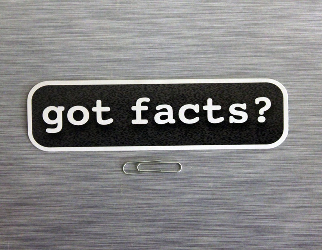 Got Facts? Small Bumper Sticker | 588 - Etsy