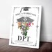 DPT Graduation Flowers Print, Doctor of Physical Therapy Gift, Doctors ...