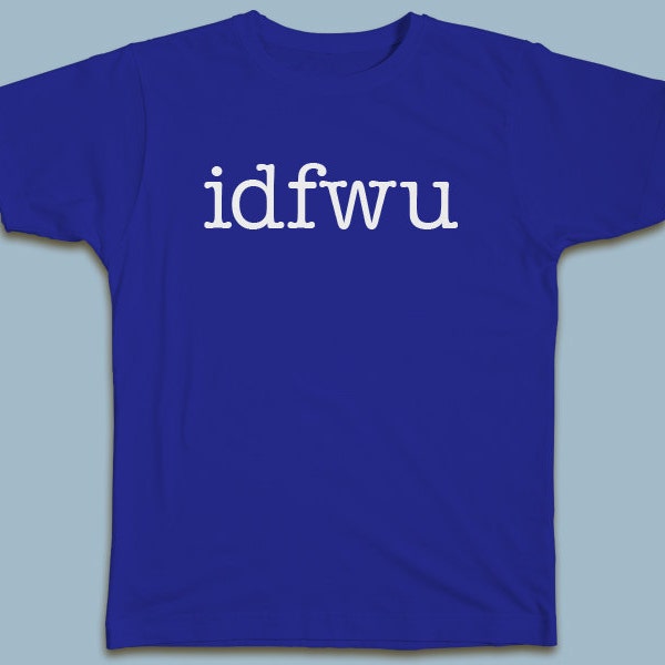Idfwu Shirt - Etsy