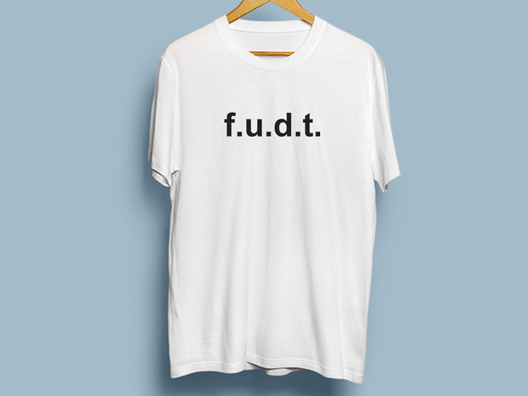 F. U. D. T. Fuck You Donald Trump FUDT - Etsy