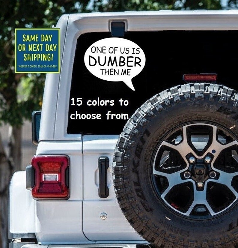 One of Us is DUMBER THEN ME Speech Bubble Sticker Decal Car Window ...
