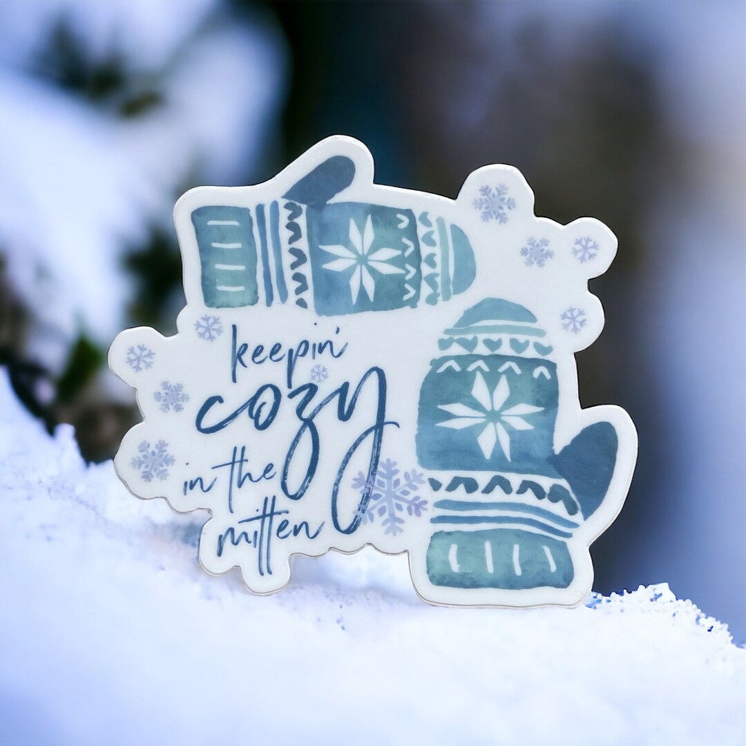 Keepin Cozy in the Mitten Sticker | Michigan Winter Sticker | Mitten ...