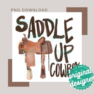 Saddle up Cowboy Westen PNG Digital Design; Cowboy Png; Sticker or ...