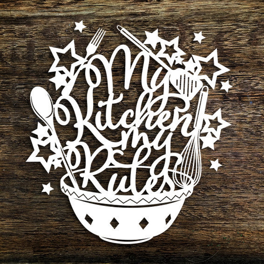Papercut Template 'my Kitchen My Rules' Kitchen Wall Art PDF JPEG for ...