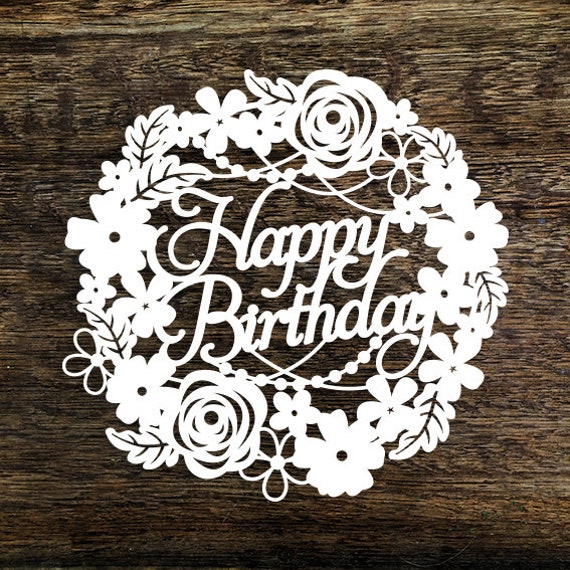Papercut Template 'happy Birthday' Floral Flower | Etsy UK