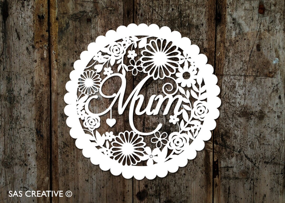 Floral 'mum' Papercut Template for Cricut, Silhouette (SVG, PDF, JPEG ...