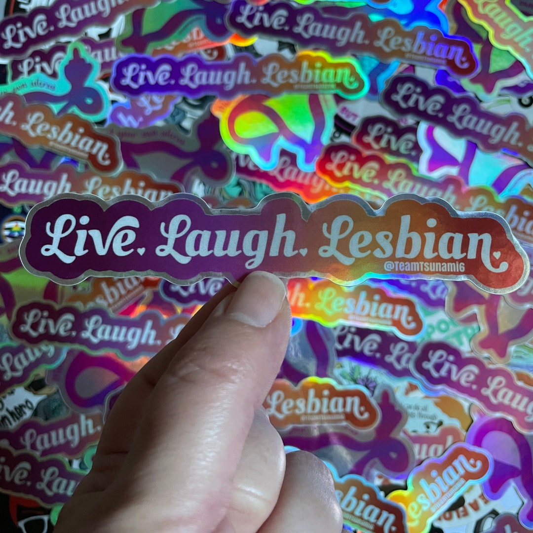 Live Laugh Lesbian Holographic Sticker Lesbian Pride Sticker - Etsy