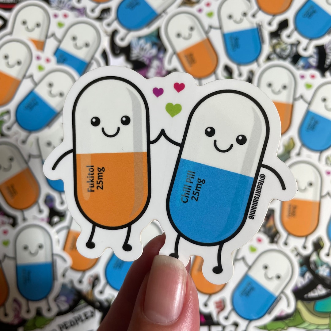 Fukitol and Chill Pill Waterproof Vinyl Sticker, Meds Are Okay Artwork ...