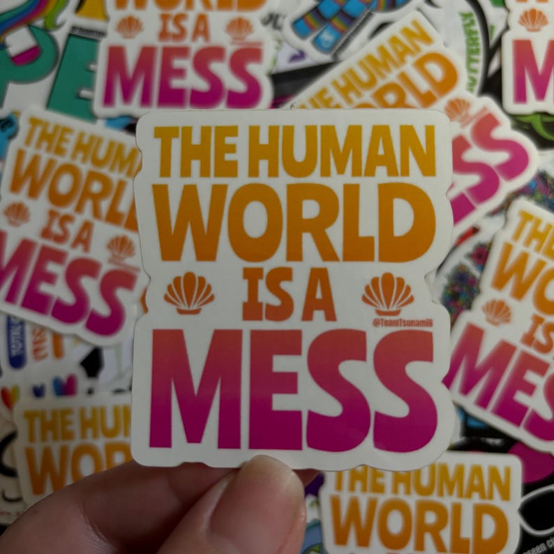 The Human World is a Mess Waterproof Glossy Sticker - Etsy
