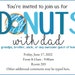EDITABLE Donuts With Dad Invitation Template 4x6 Donuts With - Etsy