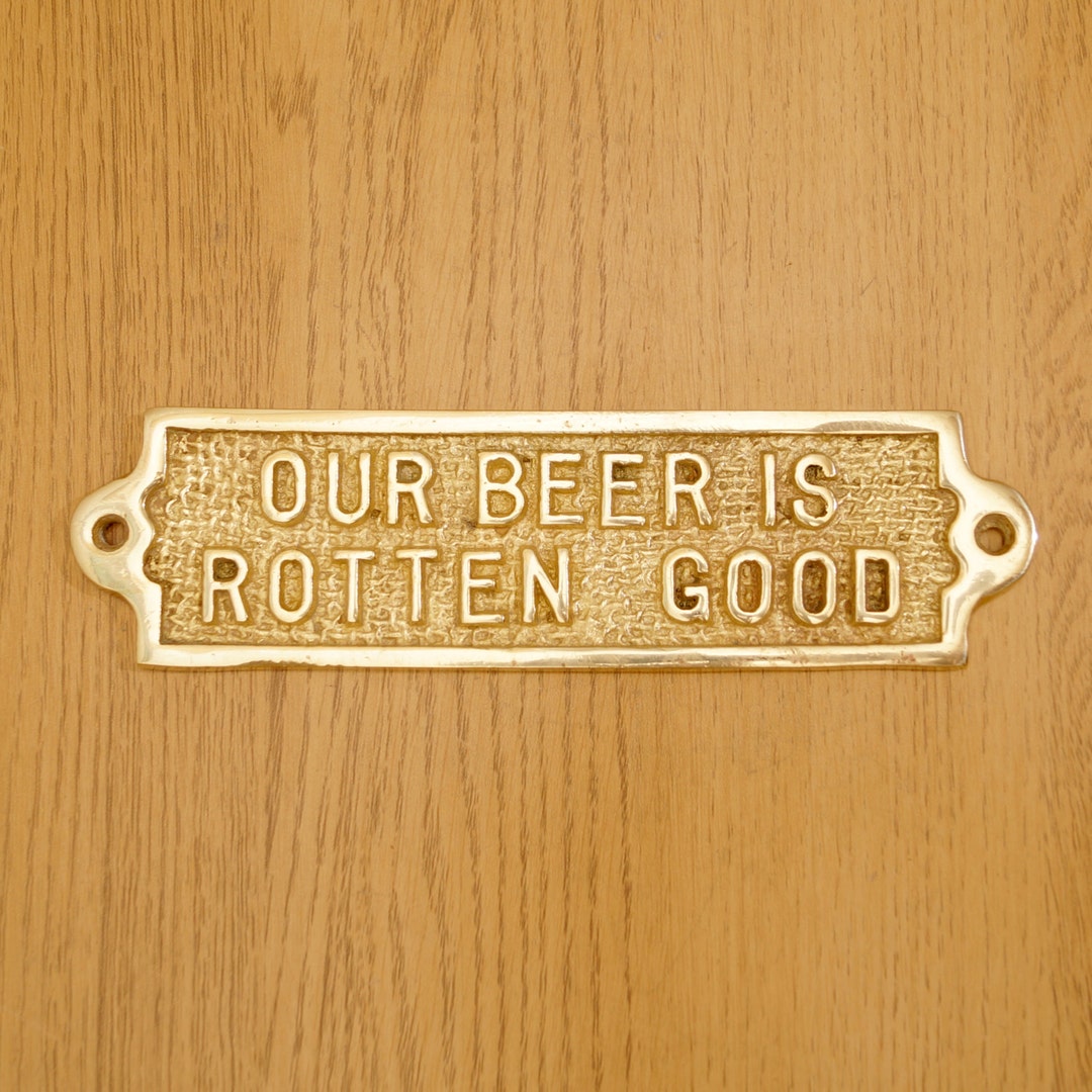 Solid Brass Vintage Sign || Our Beer is Rotten Good || Funny - Etsy