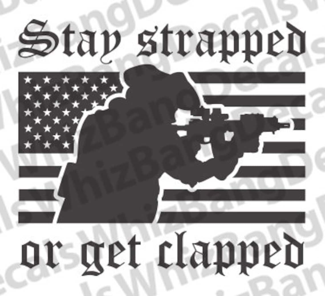 Stay Strapped or Get Clapped SVG AI Vector Cricut, Silhouette, Vinyl ...