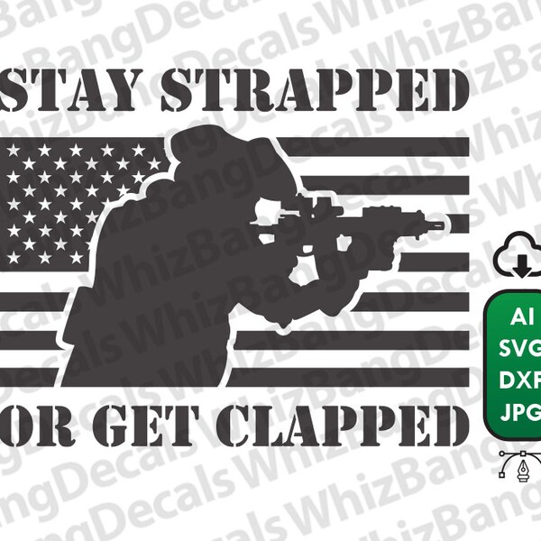 Stay Strapped or Get Clapped Svg - Etsy