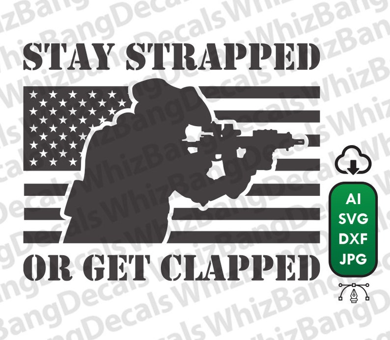 Stay Strapped or Get Clapped SVG AI Vector Cricut, Silhouette, Vinyl ...