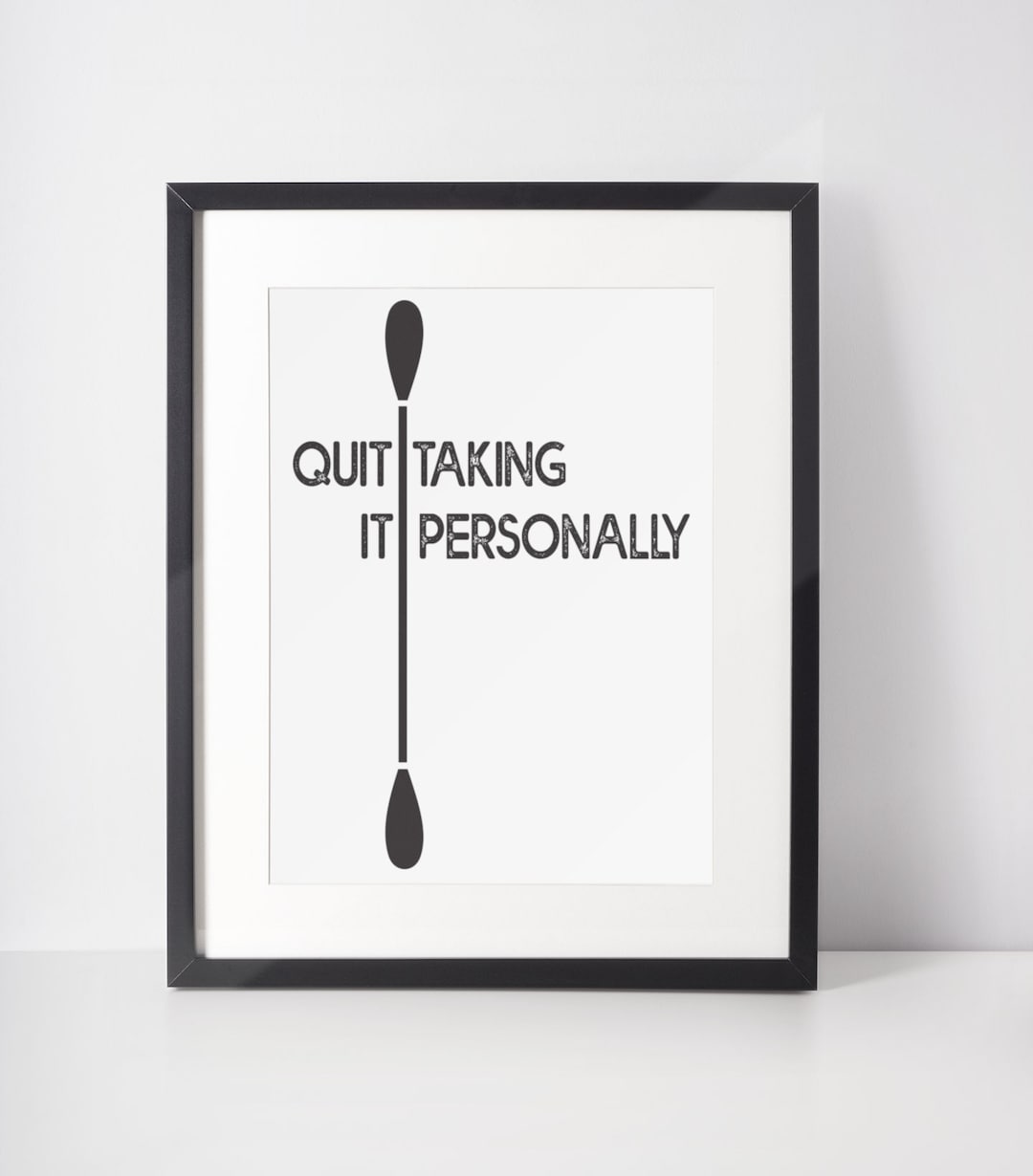 QTIP, Quit Taking It Personally, Printable Quotes, Motivational Print ...