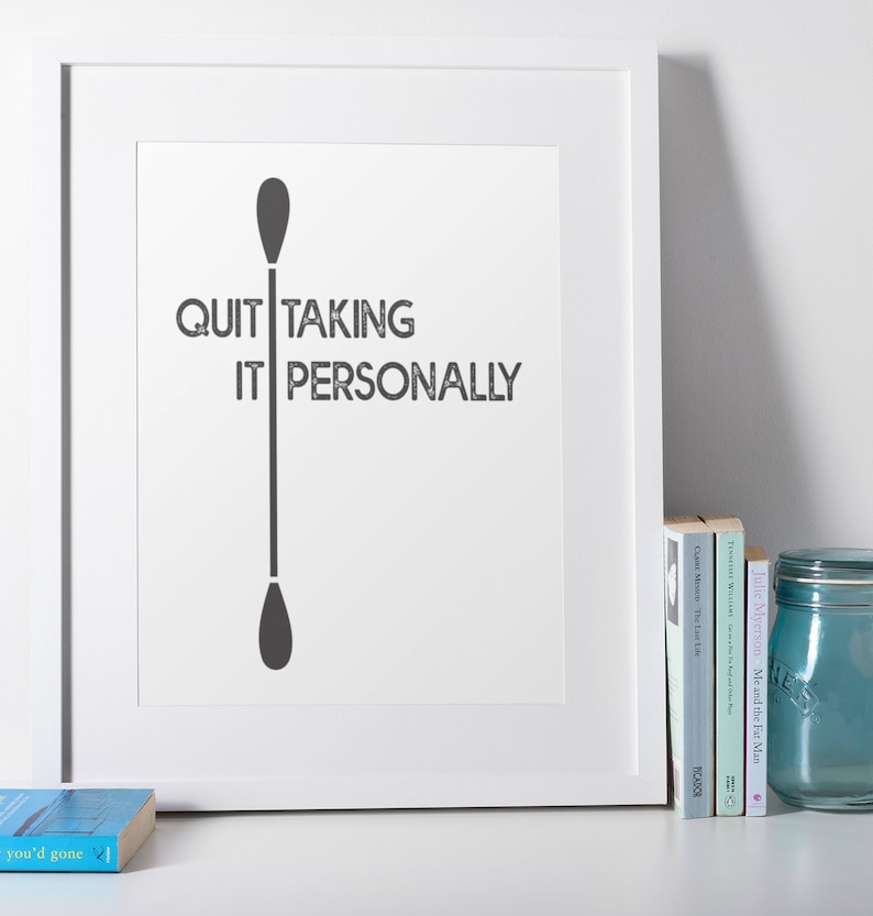 QTIP, Quit Taking It Personally, Printable Quotes, Motivational Print ...
