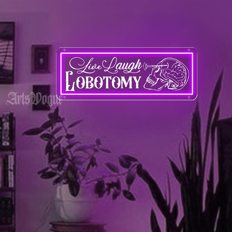 Live Laugh Lobotomy Neon Sign, Custom Gothic Neon Light, Goth Babe ...
