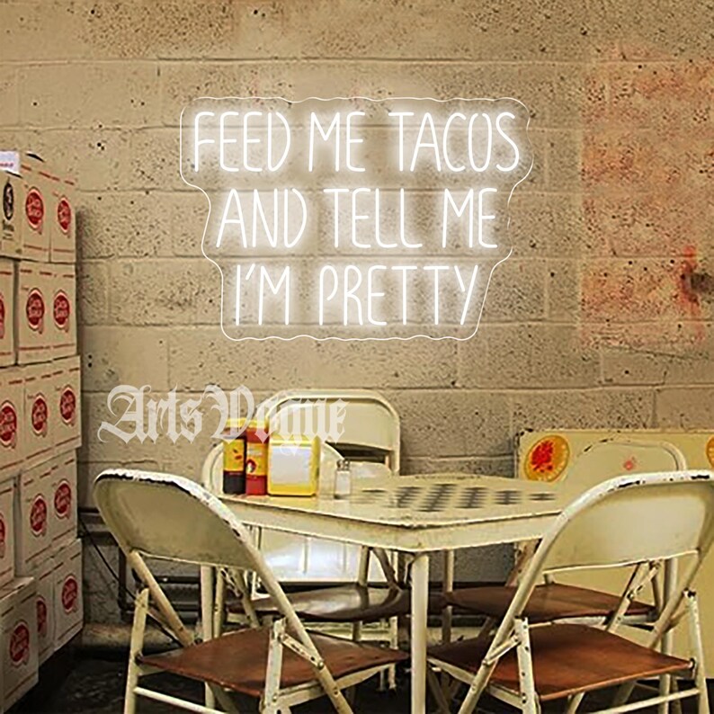 Feed Me Tacos and Tell Me I'm Pretty Neon Sign,custom Mexican ...