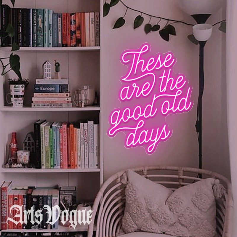 These Are the Good Old Days Sign - Etsy