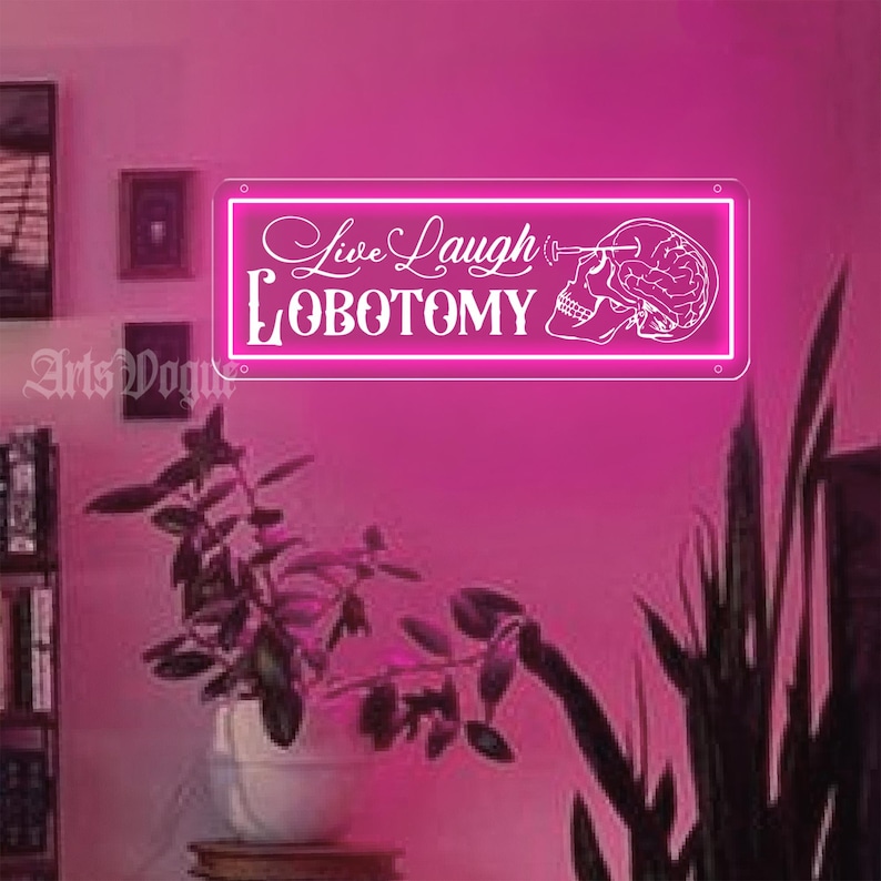 Live Laugh Lobotomy Neon Sign, Custom Gothic Neon Light, Goth Babe ...