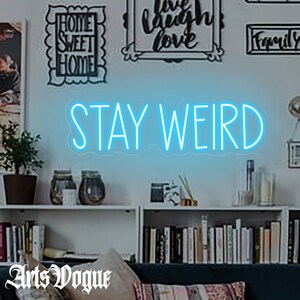 Stay Weird Neon Sign, Custom Home Bar Party Wall Decor,funny Gifts ...