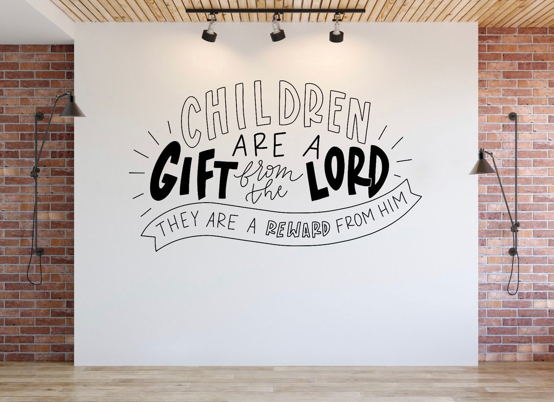 Children Are a Gift From the Lord Wall Decal | Church Decal | Kids ...