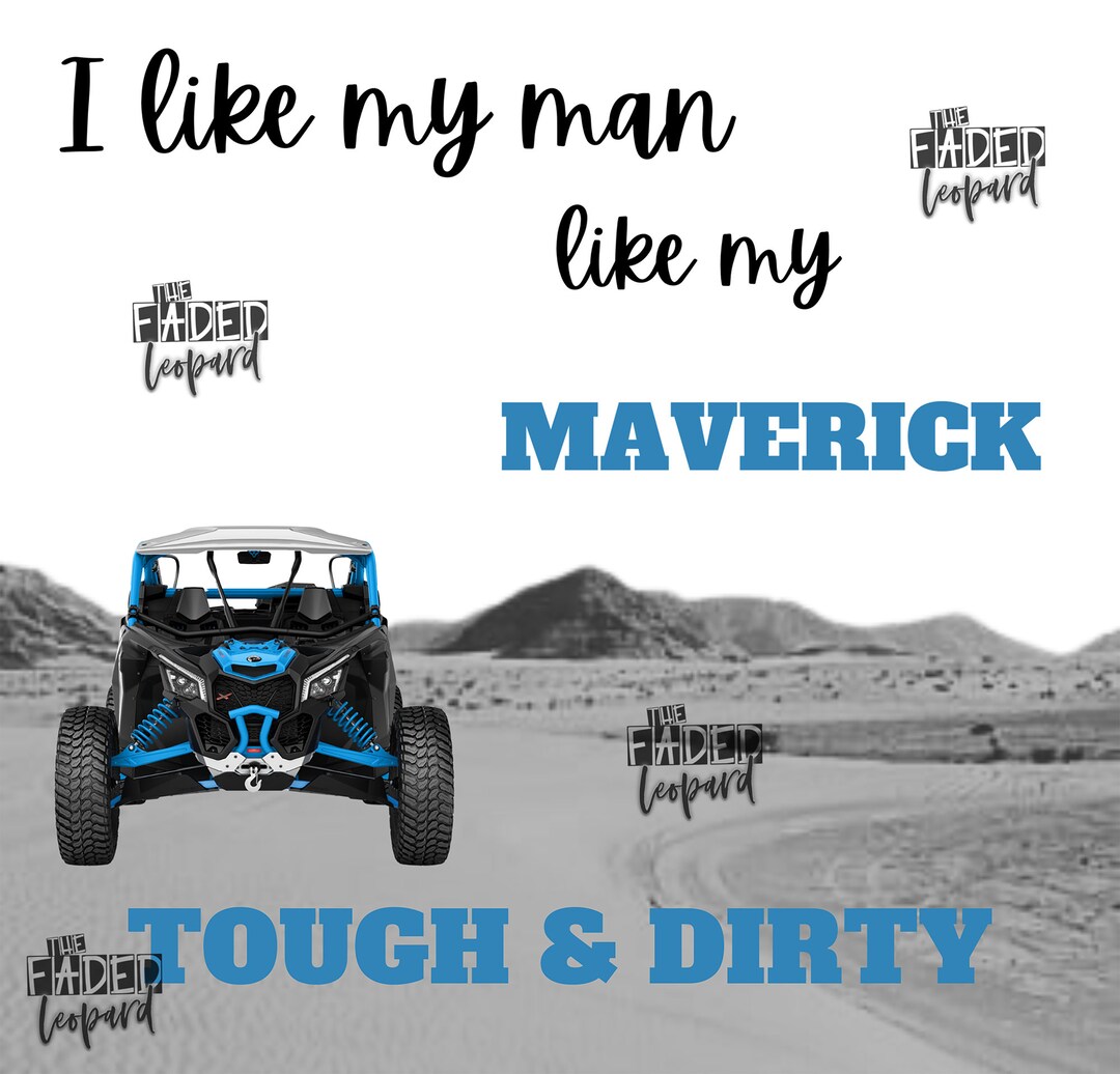 DIGITAL FILE ONLY*** I Like My Man Like I Like My Maverick Sublimation ...