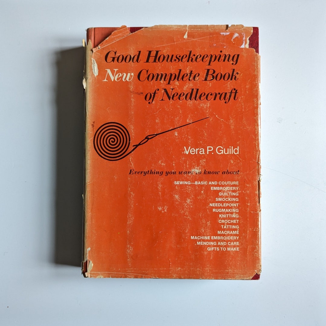 Good Housekeeping New Complete Book of Needlecraft by Vera P. Guild ...