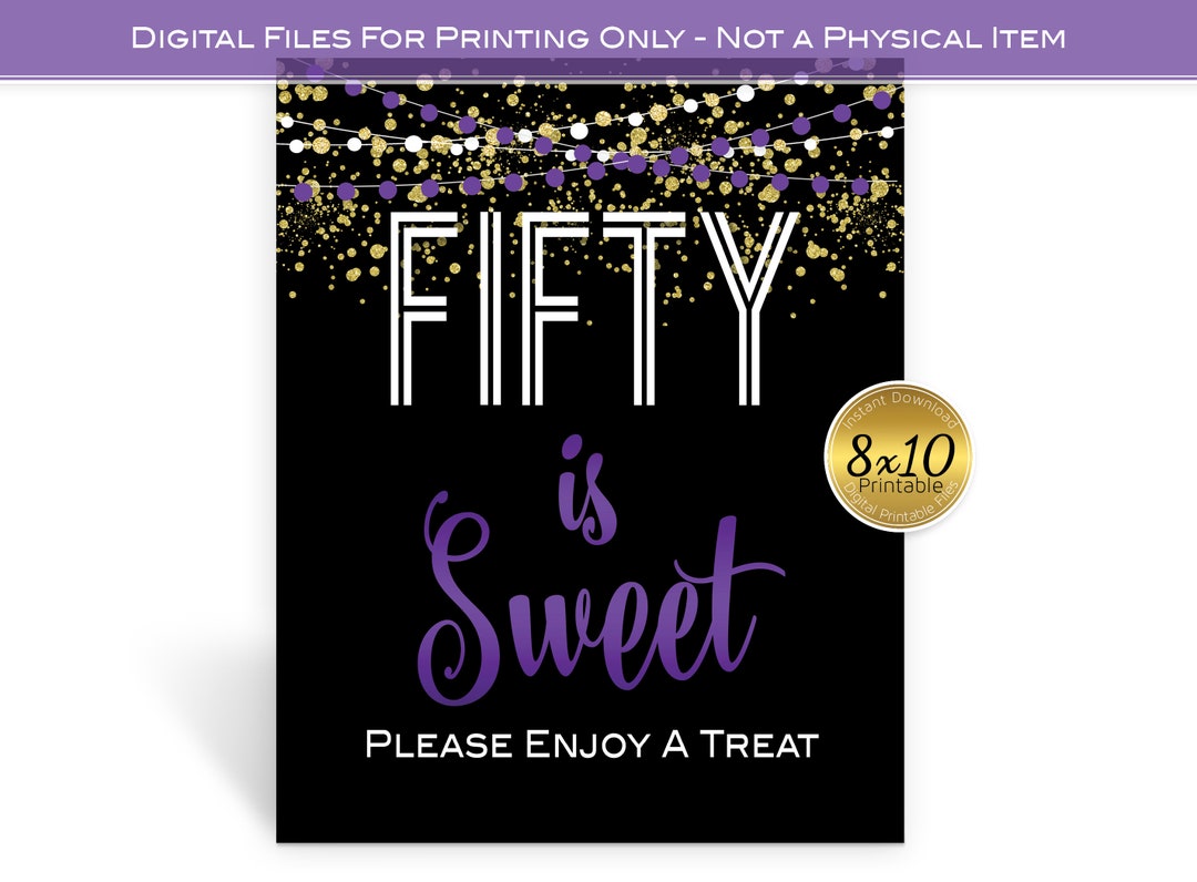 Fifty is Sweet Table Sign 8x10 Printable | Purple and Gold | Gold ...