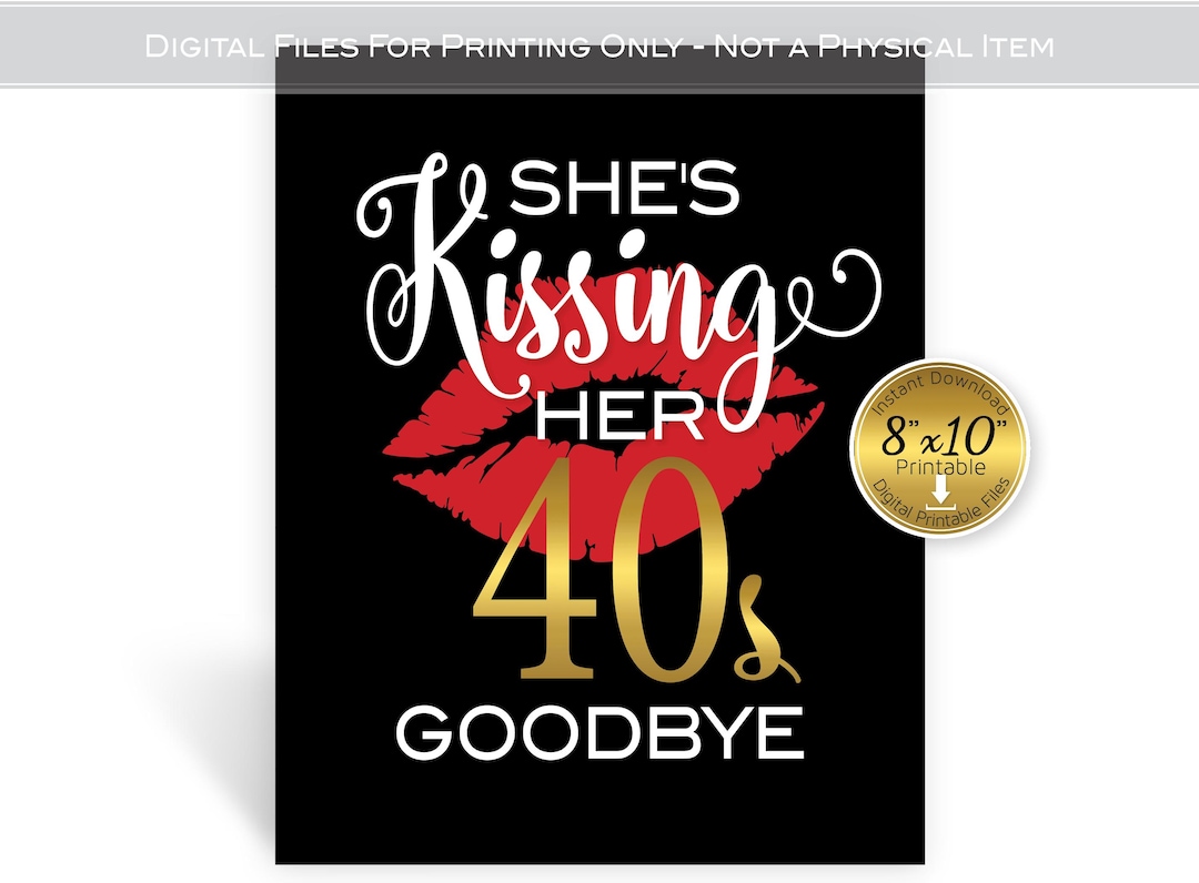 She's Kissing Her 40s Goodbye | 8x10 Birthday Sign for 50th Birthday ...