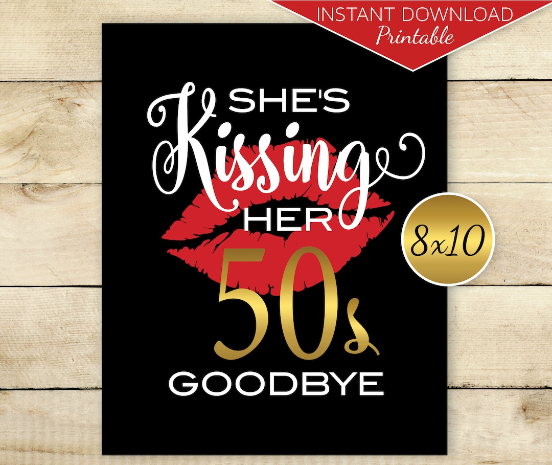 She's Kissing Her 50s Goodbye 8x10 Birthday Sign for 60th Birthday Red ...